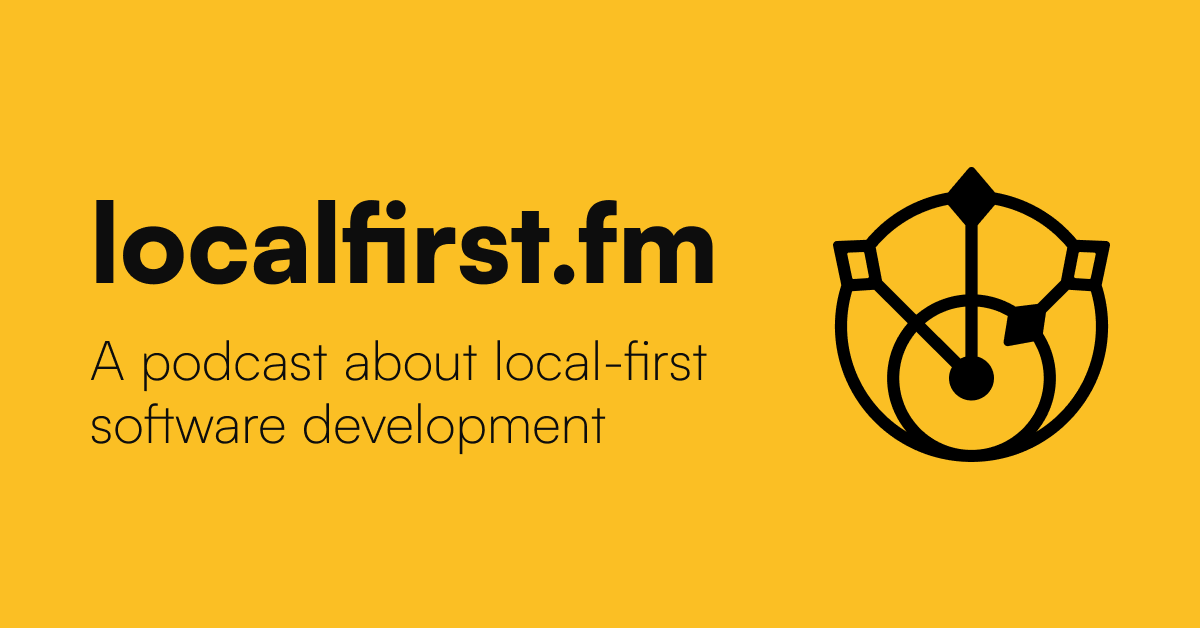 localfirst.fm - A podcast about local-first software development.